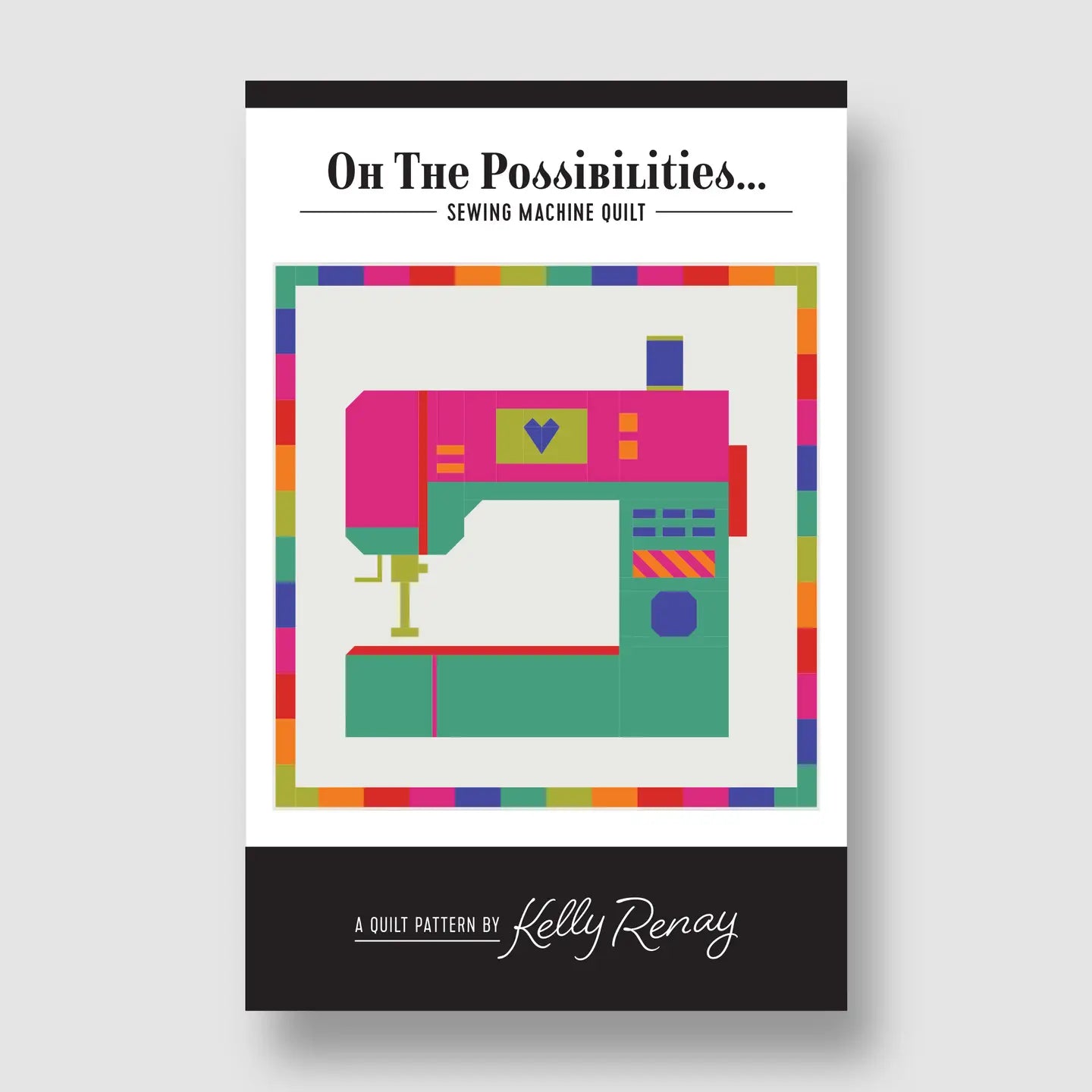 Oh the Possibilities, Sewing Machine Quilt Pattern – Sew Bonita