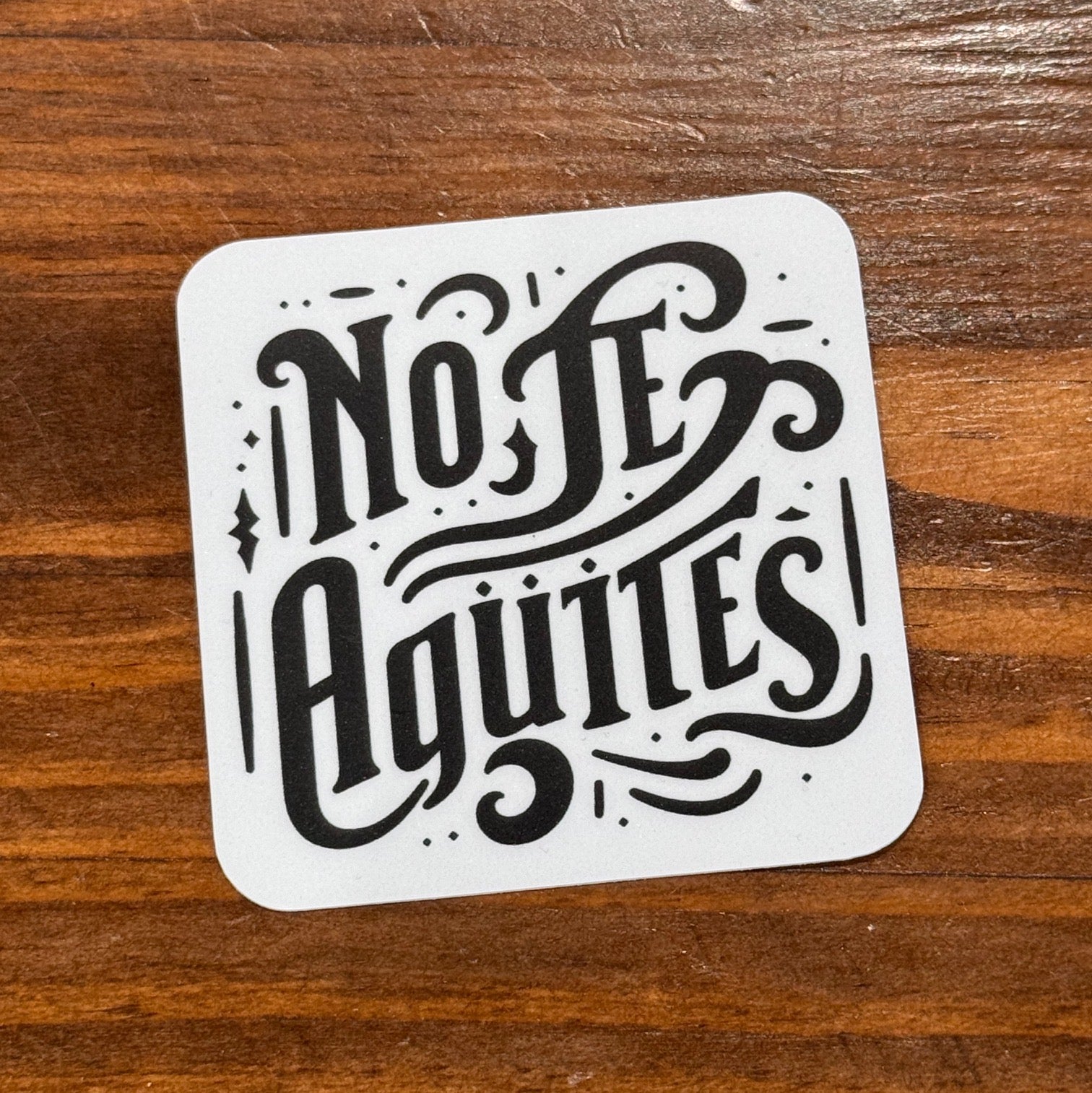 No Te Aguites Sticker – Sew Bonita