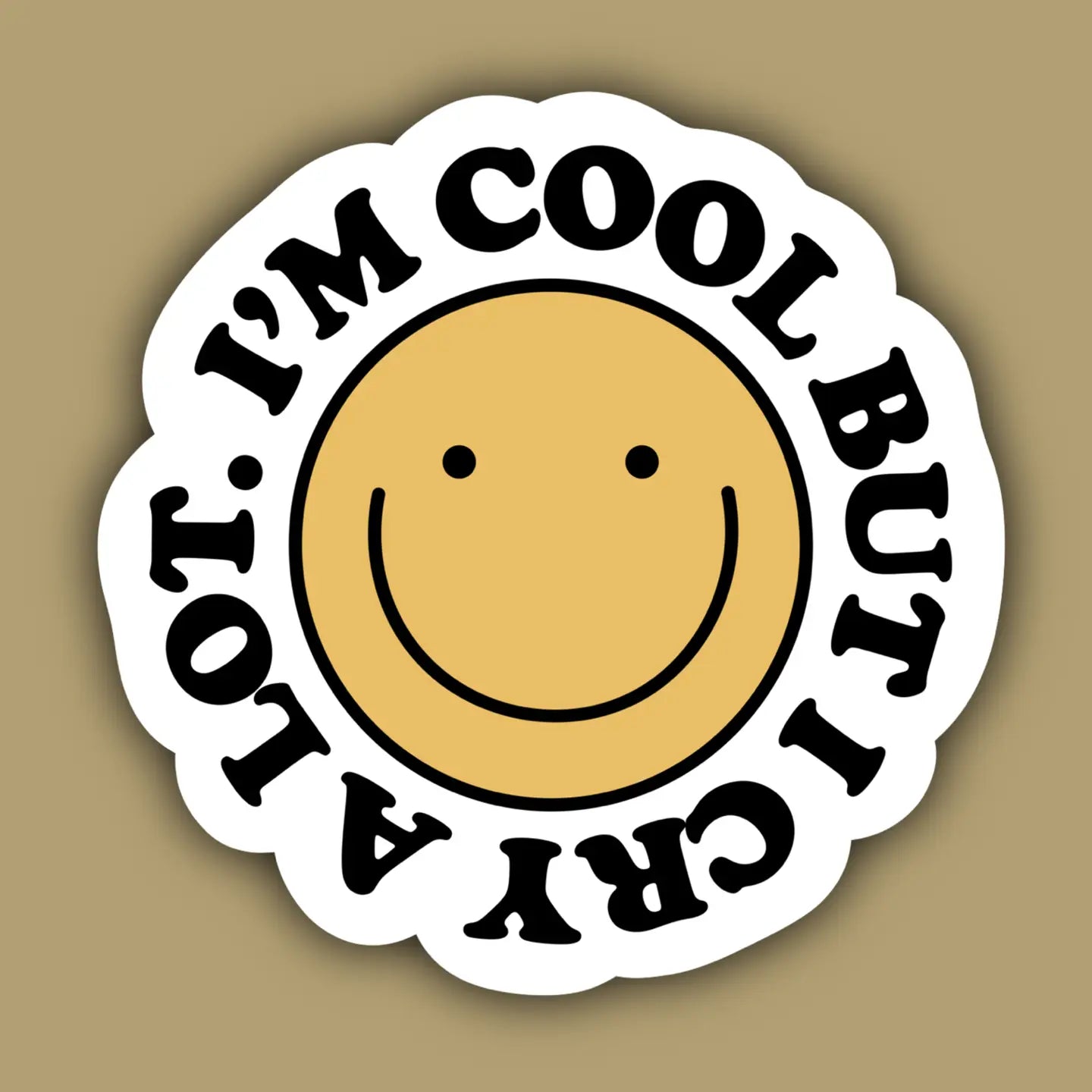 I'm Cool But I Cry A Lot Smiley Face Mental Health Sticker – Sew Bonita